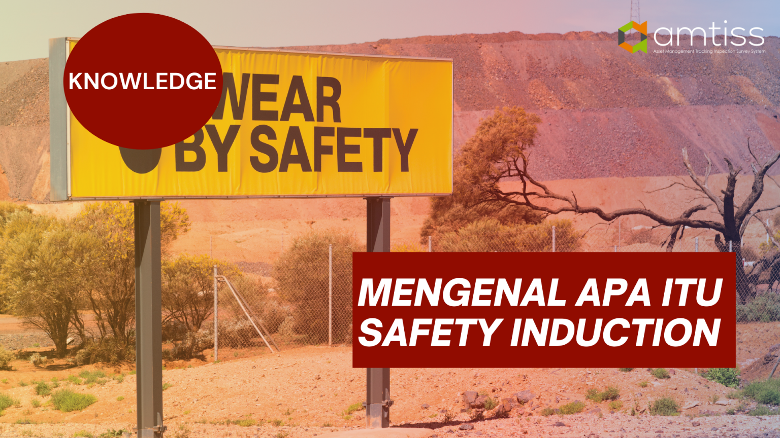 Mengenal Safety Induction - amtiss - Heavy Equipment Maintenance Solution